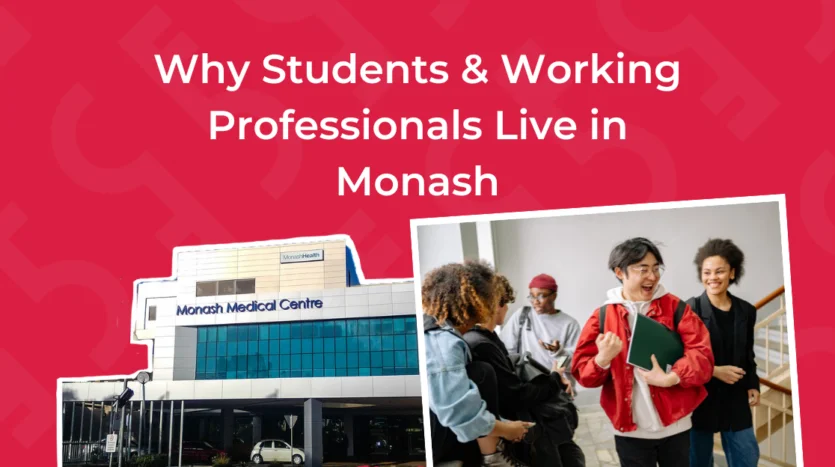 Why Monash is a Great Spot to Live in for Students and Working ...